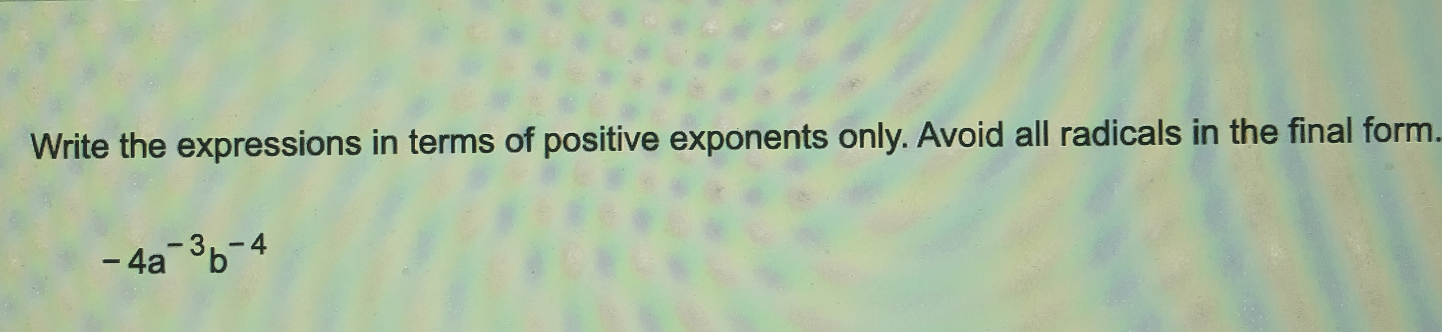 Solved Write the expressions in terms of positive exponents | Chegg.com