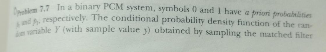 Solved Oproblem 7.7 ﻿In a binary PCM system, symbols 0 ﻿and | Chegg.com