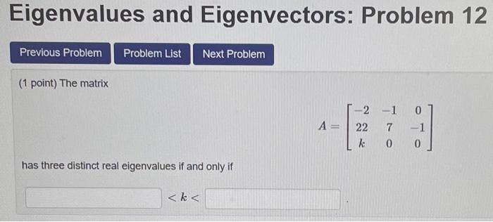 Solved Eigenvalues and Eigenvectors: Problem 12 (1 point) | Chegg.com