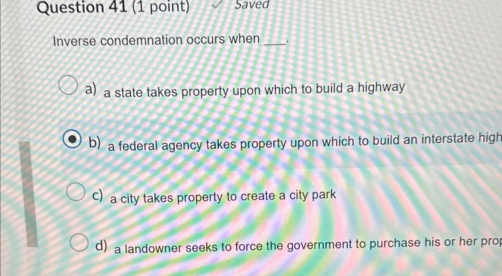 Solved Question 41 (1 ﻿point)SavedInverse condemnation | Chegg.com