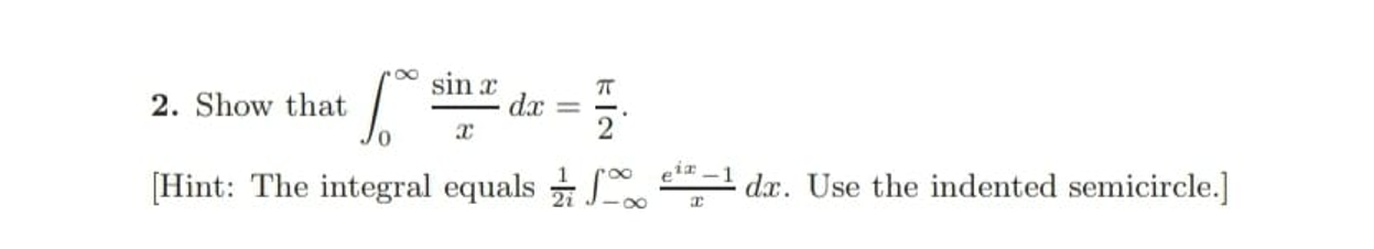 Solved Show that ∫0∞sinxxdx=π2.[Hint: The integral equals | Chegg.com