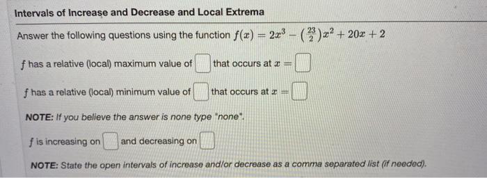 Solved Intervals of Increase and Decrease and Local Extrema | Chegg.com