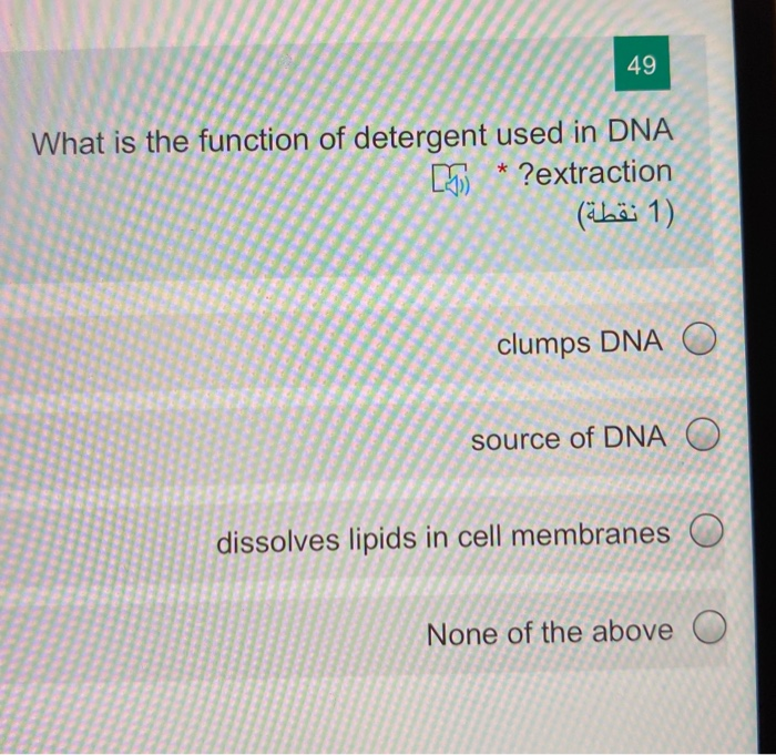 Solved 49 What is the function of detergent used in DNA * | Chegg.com