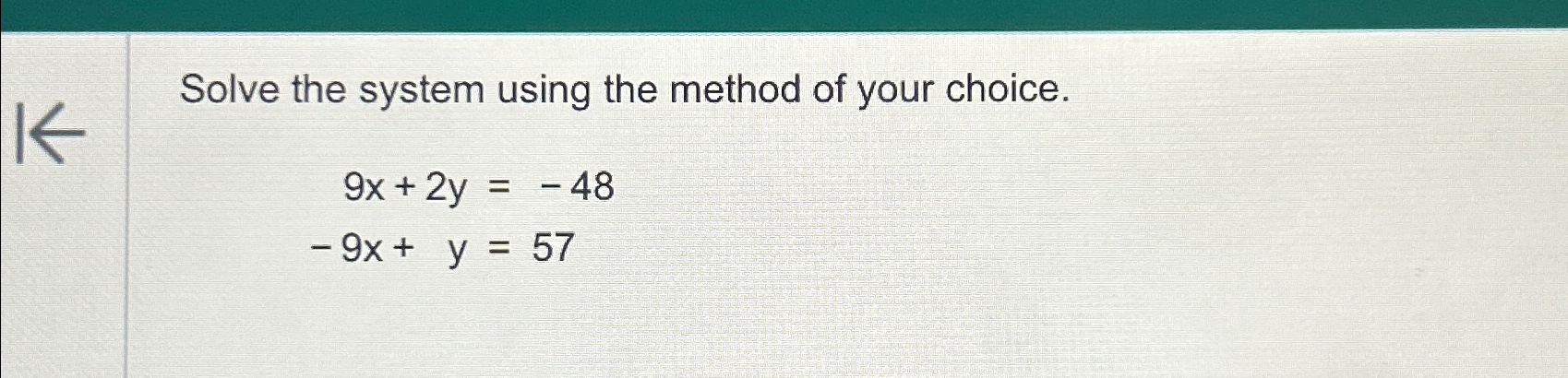Solved Solve the system using the method of your | Chegg.com