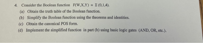 Solved 4. Consider the Boolean function F(W,X,Y) = (0,1,4). | Chegg.com