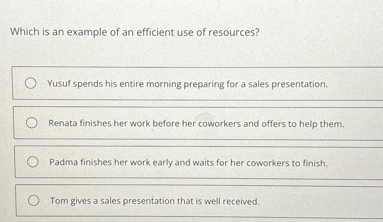 Solved Which is an example of an efficient use of | Chegg.com