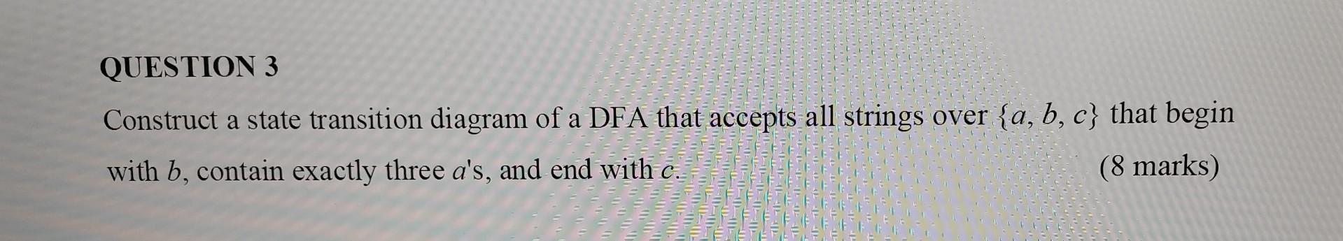 Solved Construct a state transition diagram of a DFA that | Chegg.com