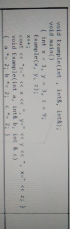 Solved void Example(int , int&, int&); void main() { int x = | Chegg.com