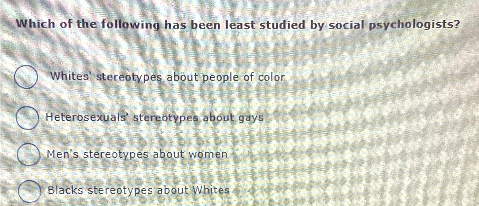 Solved Which of the following has been least studied by | Chegg.com