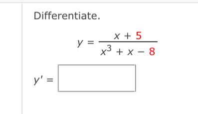 Solved Differentiate.y=x+5x3+x-8y'= | Chegg.com