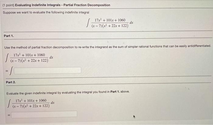 Solved (1 point) Evaluating Indefinite Integrals - Partial | Chegg.com Solved (1 point) Evaluating Indefinite Integrals - Partial | Chegg.com