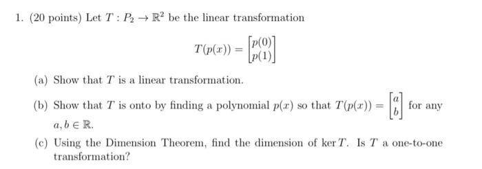 Solved 1. (20 points) Let T:P2→R2 be the linear | Chegg.com