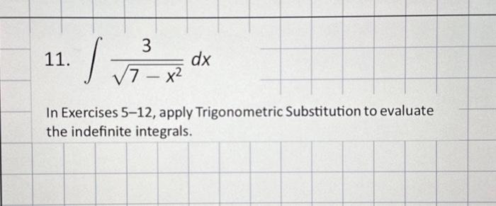 Solved In Exercises 5-12, apply Trigonometric Substitution | Chegg.com