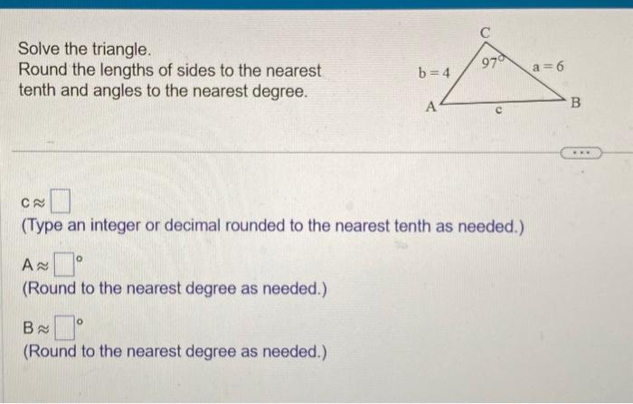 Solved Solve the triangle. Round the lengths of sides to the | Chegg.com