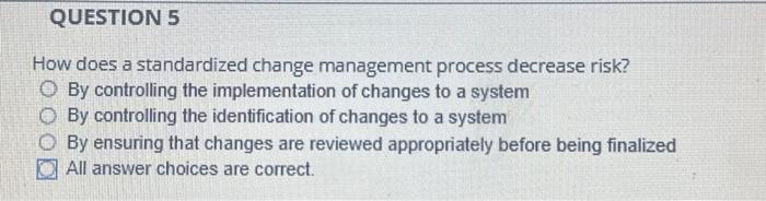 Solved How does a standardized change management process | Chegg.com