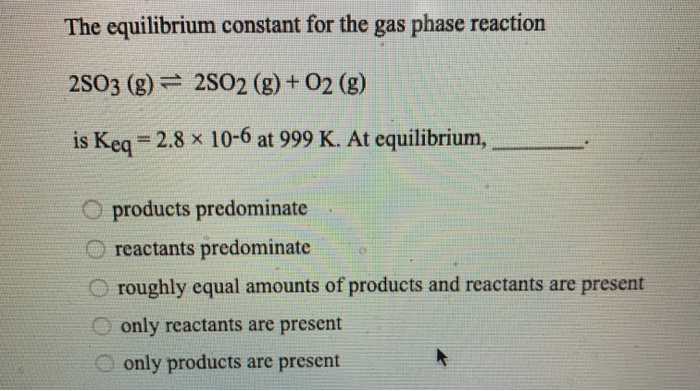 Solved The equilibrium constant for the gas phase reaction | Chegg.com