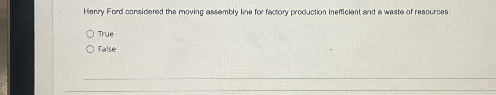 Solved Henry Ford considered the moving assembly line for | Chegg.com