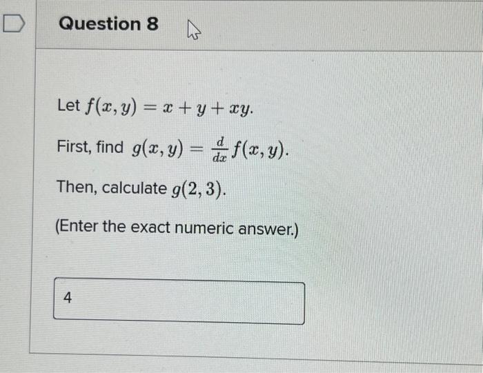 Solved Question 8 A Let f(x, y) = x + y + xy. First, find | Chegg.com