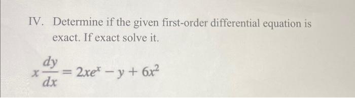 Solved IV. Determine if the given first-order differential | Chegg.com