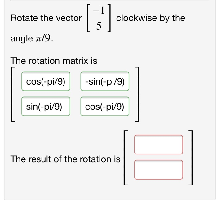 Solved clockwise by the 5 Rotate the vector angle /9 The | Chegg.com