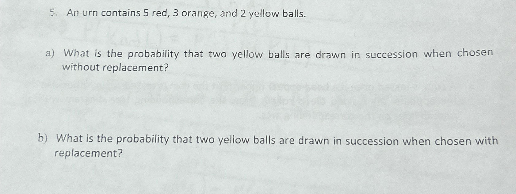 Solved An urn contains 5 ﻿red, 3 ﻿orange, and 2 ﻿yellow | Chegg.com