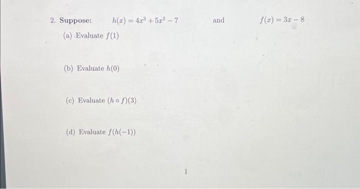 Solved Suppose: h(x)=4x3+5x2−7 and f(x)=3x−8 (a) Evaluate | Chegg.com