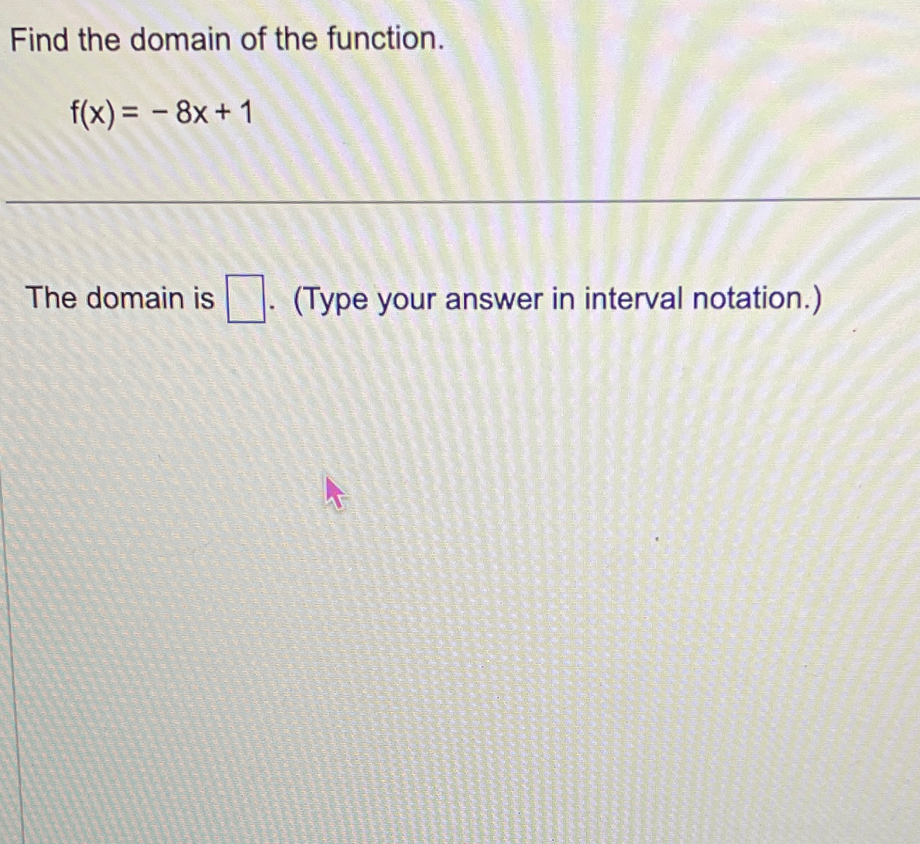 Solved Find The Domain Of The Function F X 8x 1the Domain