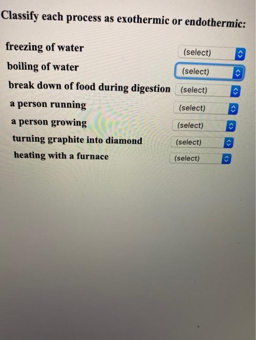 Solved Classify each process as exothermic or endothermic: | Chegg.com