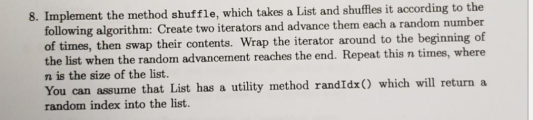 Solved 8. Implement the method shuffle, which takes a List | Chegg.com
