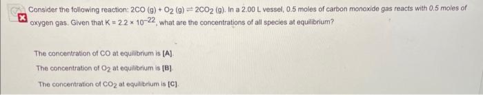 Solved Consider the following reaction: 2CO(g)+O2( g)=2CO2( | Chegg.com