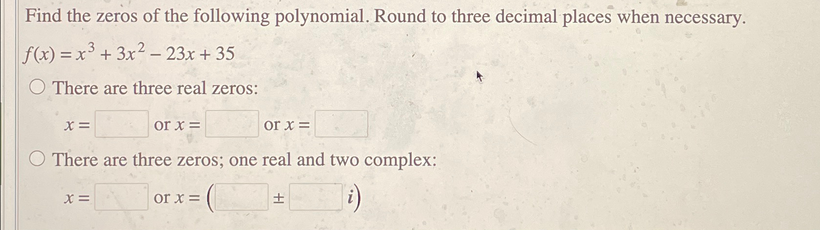 Solved Find the zeros of the following polynomial. Round to | Chegg.com