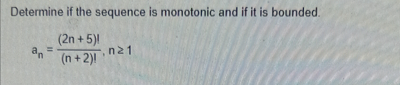 Solved Determine If The Sequence Is Monotonic And If It Is