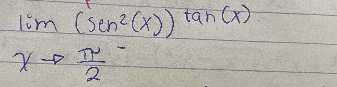 Solved limx→π(2)-(sen2(x))tan(x) | Chegg.com