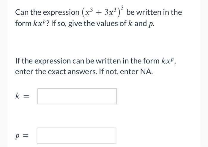 Solved Can the expression (x3+3x3)3 be written in the form | Chegg.com