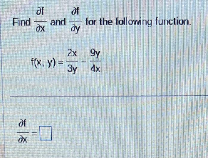 Solved Find ∂x∂f and ∂y∂f for the following function. | Chegg.com