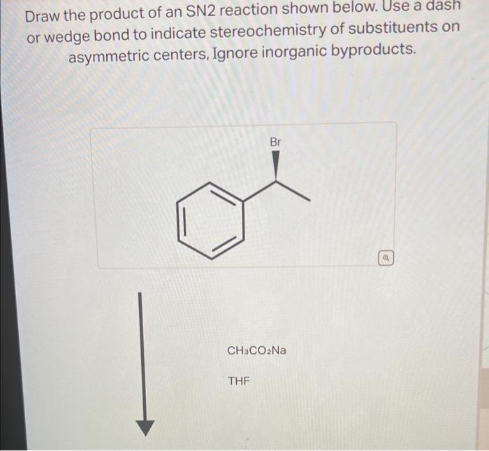 Solved Draw the product of an SN2 reaction shown below. Use | Chegg.com