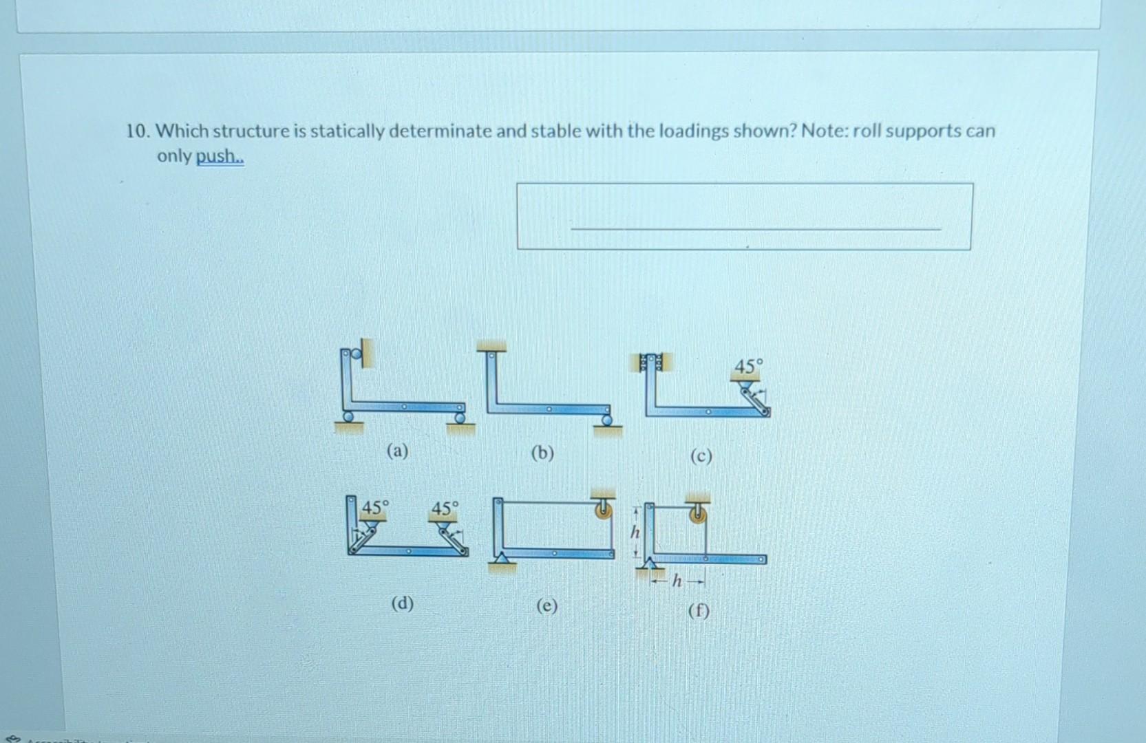 Solved 10. Which structure is statically determinate and | Chegg.com