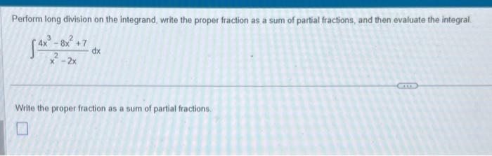 Solved Perform Long devision on the integrand, write the | Chegg.com