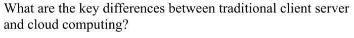 Solved What are the key differences between traditional | Chegg.com