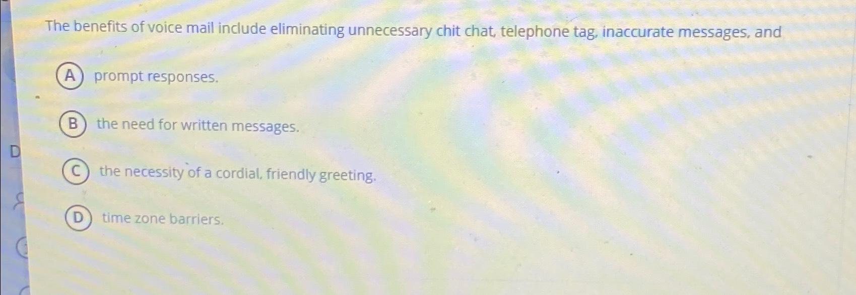 Solved The benefits of voice mail include eliminating | Chegg.com