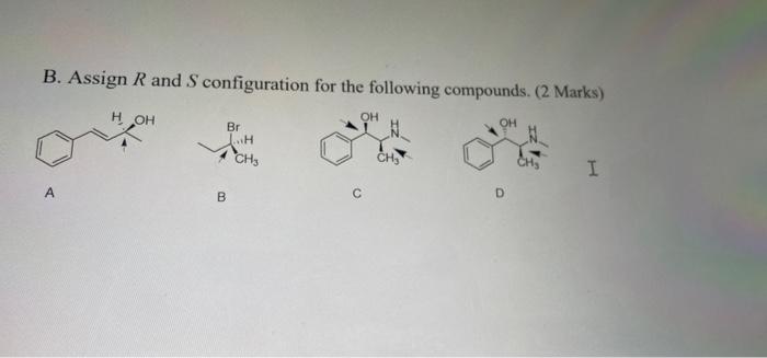 Solved B. Assign R and S configuration for the following | Chegg.com