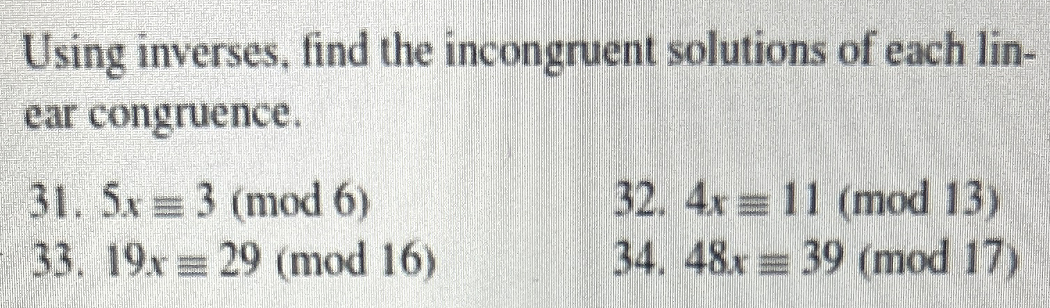 Solved Using inverses, find the incongruent solutions of | Chegg.com