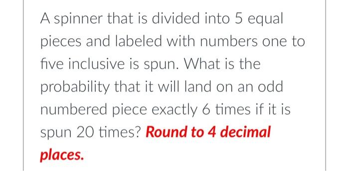 Solved A spinner that is divided into 5 equal pieces and | Chegg.com