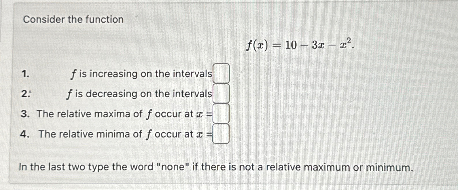 Solved Consider the functionf(x)=10-3x-x2f ﻿is increasing on | Chegg.com