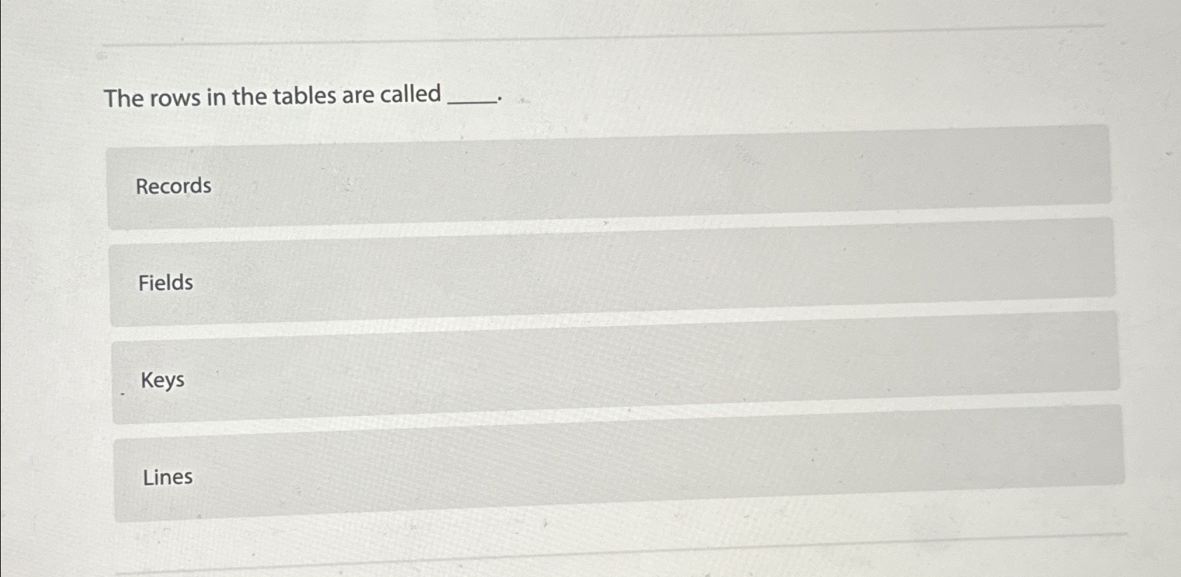 The rows in the tables are called | Chegg.com