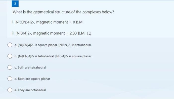 Solved What is the gepmetrical structure of the complexes | Chegg.com