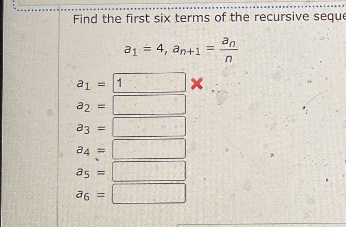 Solved Find the first six terms of the recursive | Chegg.com