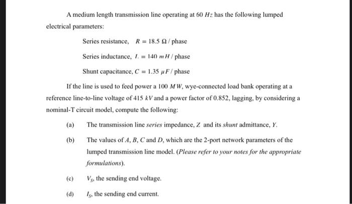 Solved A medium length transmission line operating at 60 Hz | Chegg.com