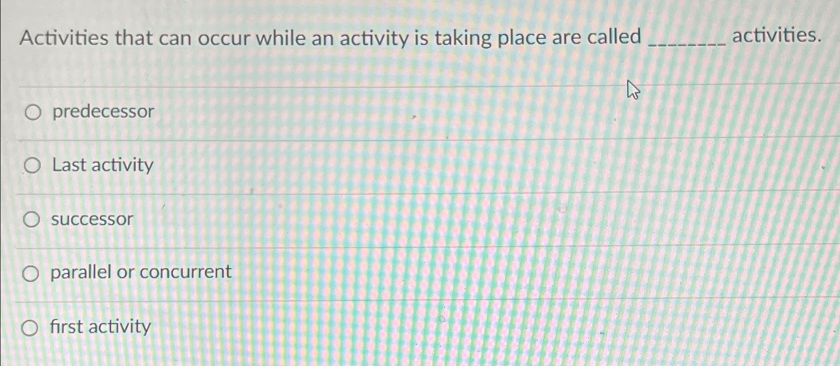 Solved Activities that can occur while an activity is taking | Chegg.com