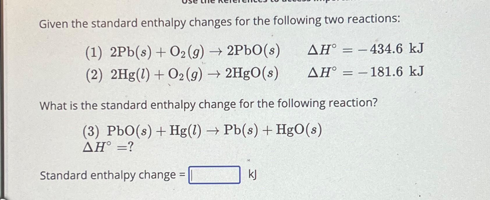 Solved Given the standard enthalpy changes for the following | Chegg.com
